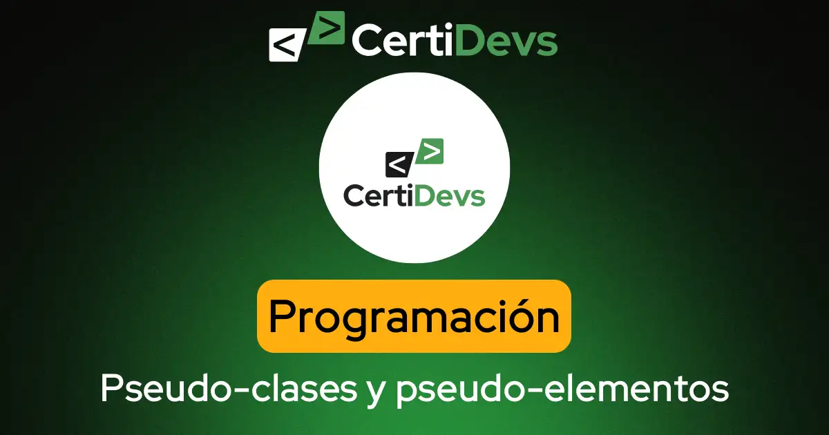 Pseudo-clases y pseudo-elementos en CSS: guía completa