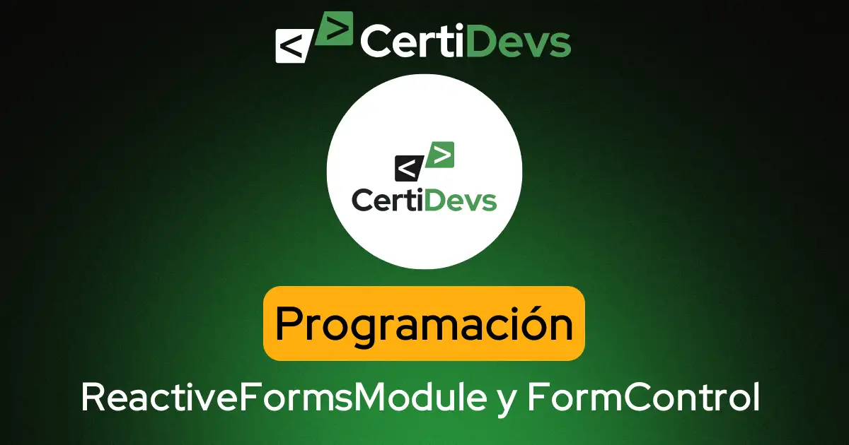 ReactiveFormsModule y FormControl en Angular: guía completa