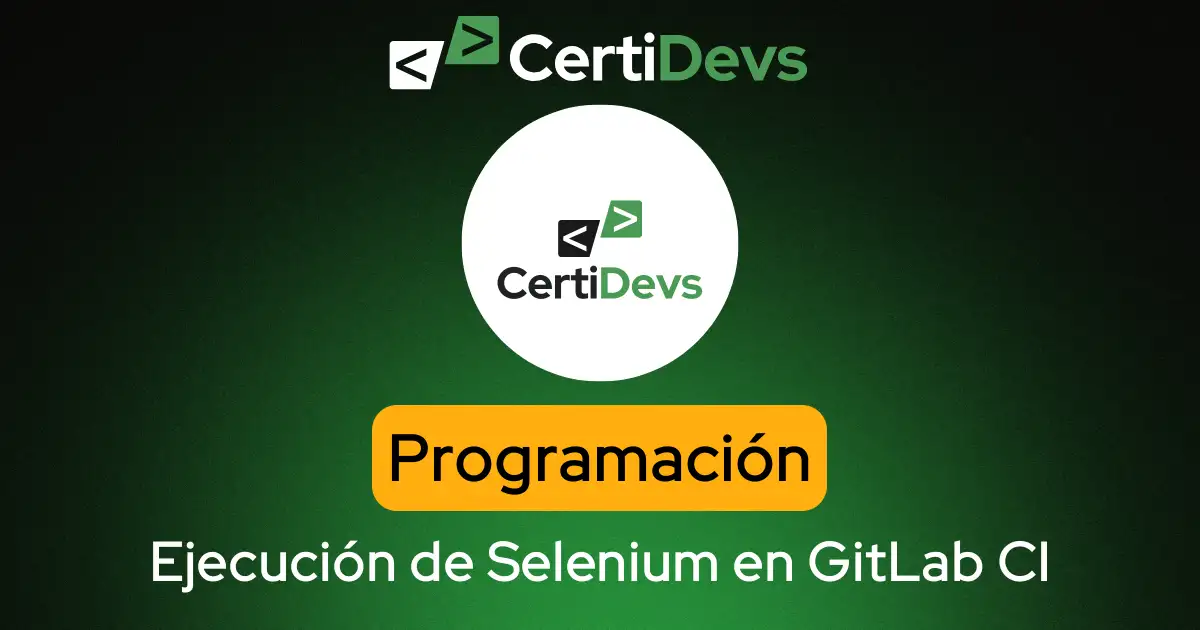 Ejecución de Selenium en GitLab CI para pruebas automatizadas