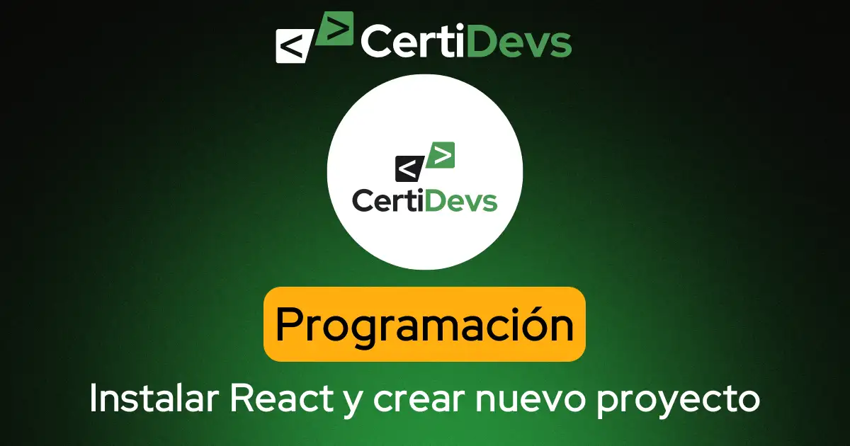 React: instalar React y crear un nuevo proyecto paso a paso