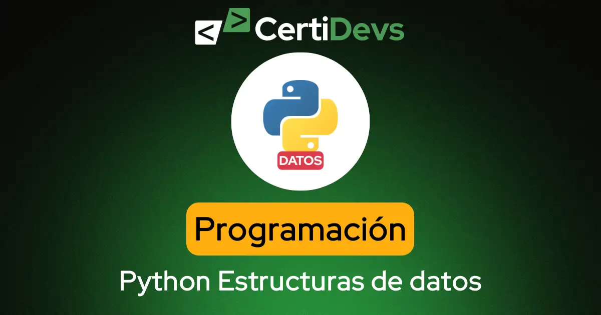 Certificado Python: aprende estructuras de datos fundamentales